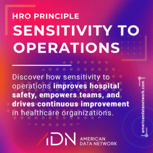 Sensitivity to Operations: HRO Tools That Strengthen Hospital Safety ...