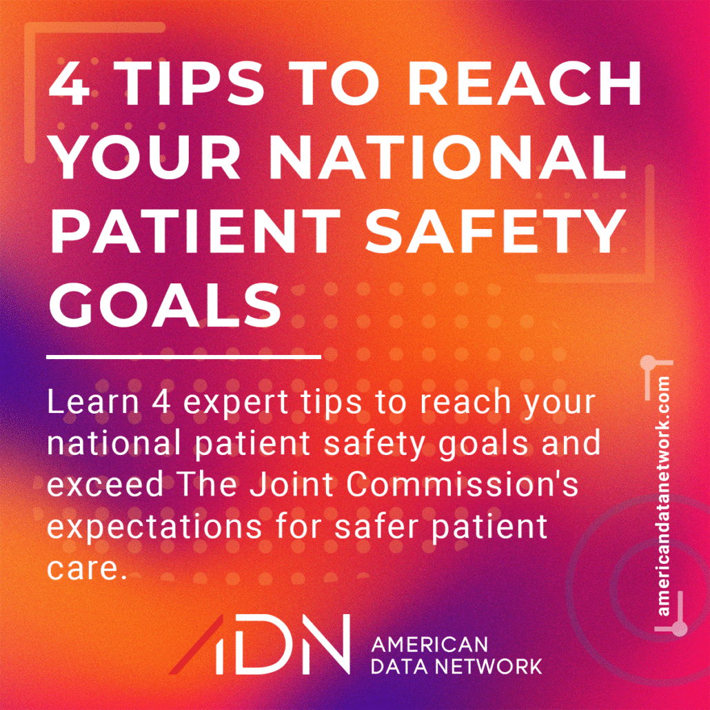 4 Powerful Tips to Reach Your National Patient Safety Goals