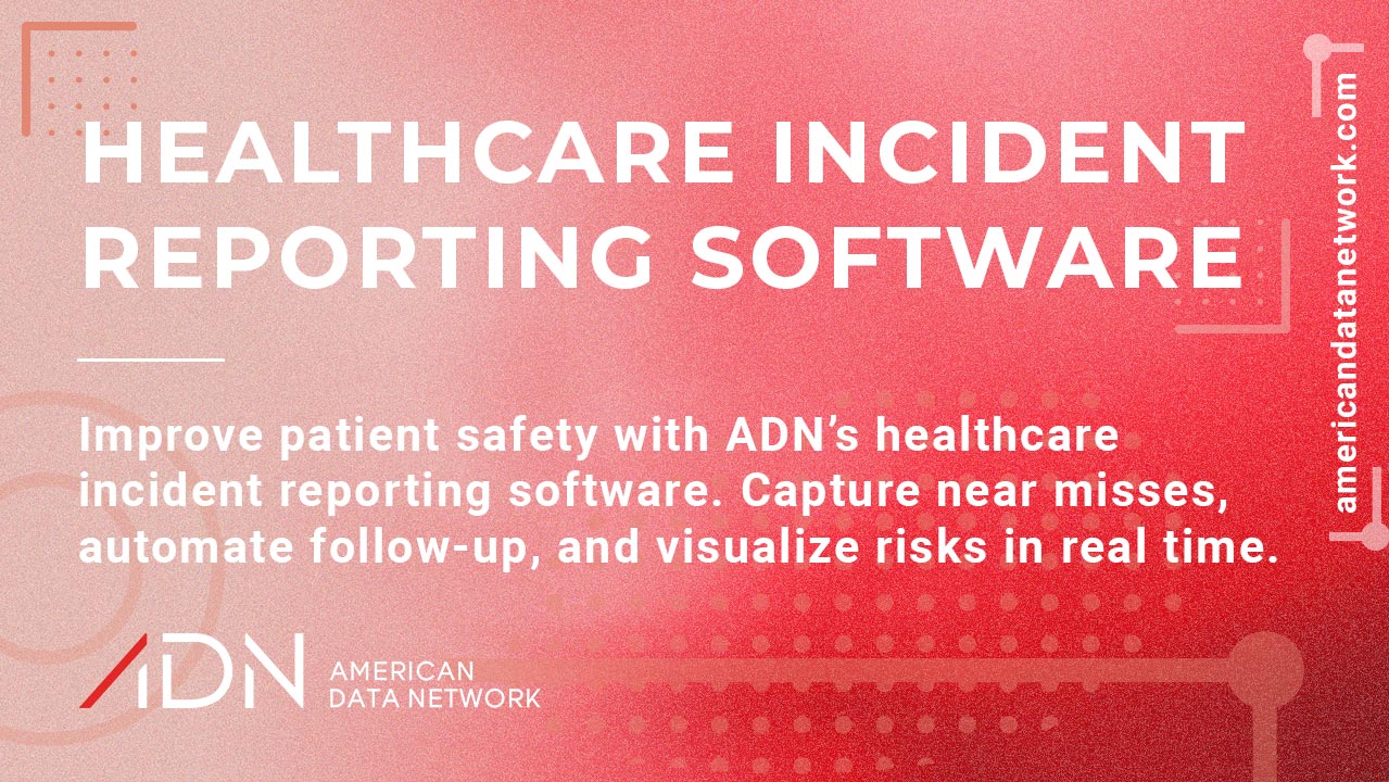 Healthcare Incident Reporting Software | ADN