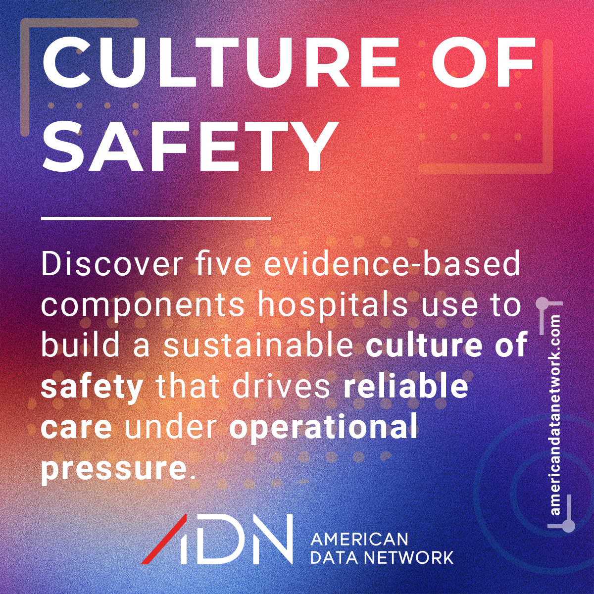 How Do Organizations Develop a Culture of Safety That Drives Reliable Care?